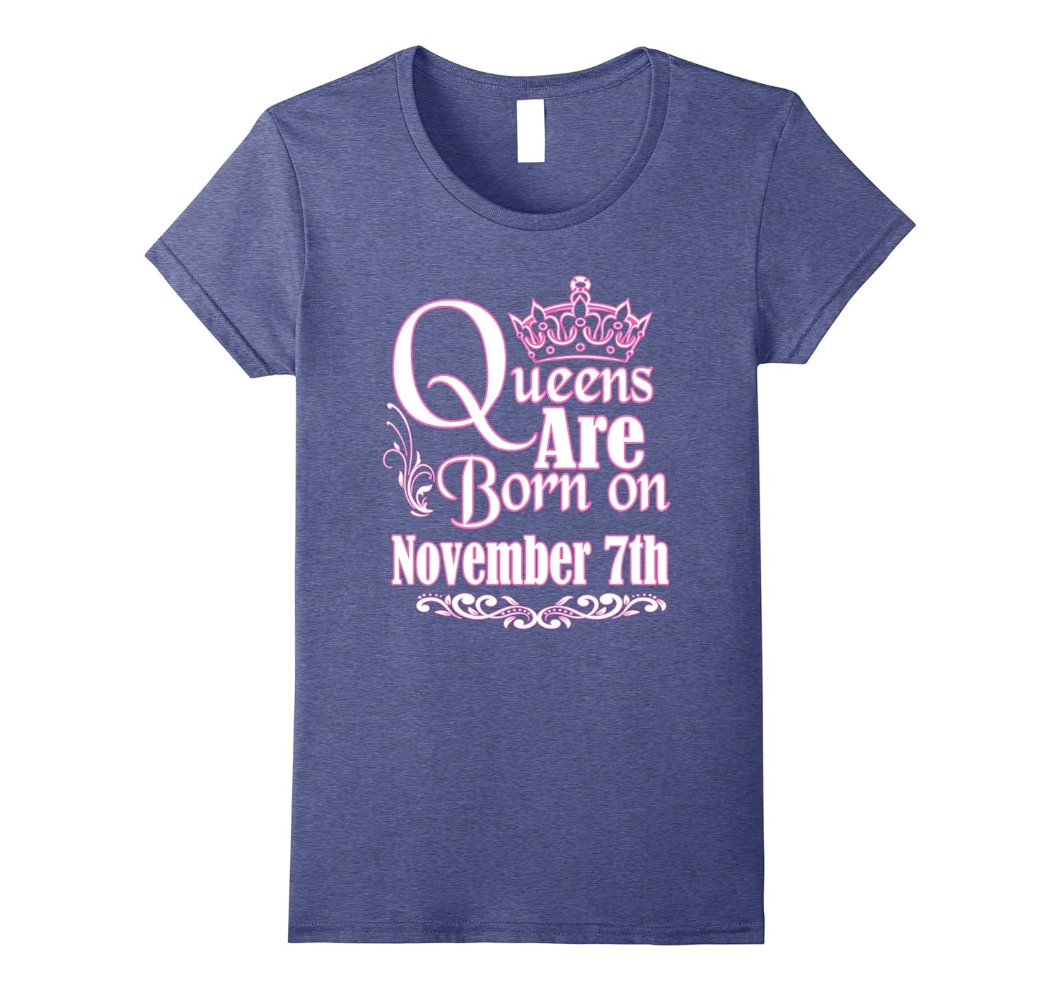 Queens Are Born On November 7th Funny Birthday T-Shirt-4LVS – 4loveshirt