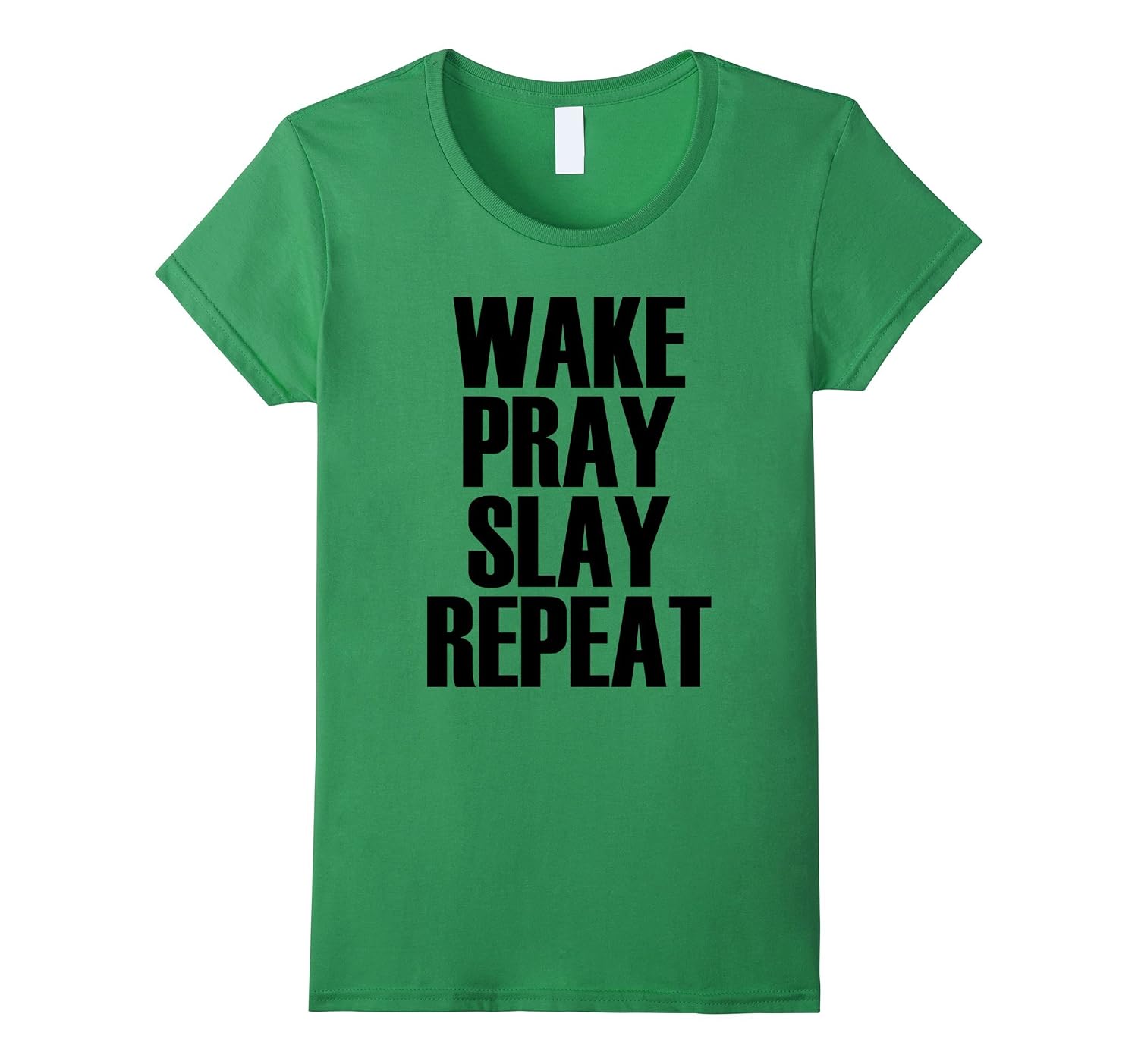 Wake Pray Slay Repeat – Popular Motivational Quote T-Shirt-4LVS ...
