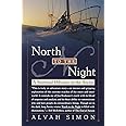 North to the Night: A Spiritual Odyssey in the Arctic: Simon, Alvah ...