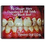 Thr Gross, Disgusting and Totally Cool Mouth Book: 9780965513647 ...