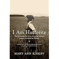 Amazon.com: I Am Hutterite: The Fascinating Story of a Young Woman's ...