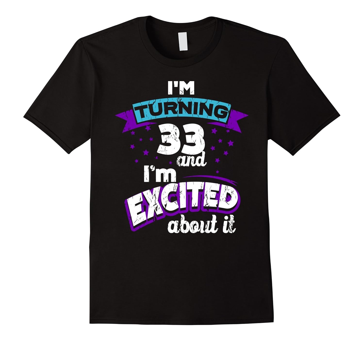 Gift for Turning 33 – Funny 33rd Birthday Gift T-Shirt-PL – Polozatee