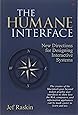 The Humane Interface: New Directions for Designing Interactive Systems: Raskin, Jef ...
