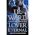 Lover Eternal: A Novel of the Black Dagger Brotherhood : J. R. Ward ...