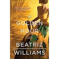 Amazon.com: The Golden Hour: A Novel: 9780062834751: Williams, Beatriz ...