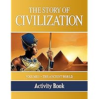 The Story of Civilization Activity Book: VOLUME I - The Ancient World ...