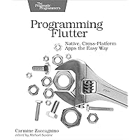 Programming Flutter: Native, Cross-Platform Apps the Easy Way (The Pragmatic Programmers ...