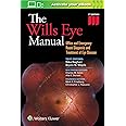 The Wills Eye Manual: Office and Emergency Room Diagnosis and Treatment ...