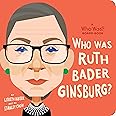 Who Was Ruth Bader Ginsburg?: A Who Was? Board Book (Who Was? Board ...