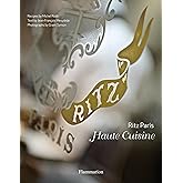 École Ritz Escoffier, Paris: 100 Step-by-Step Recipes from the Ritz ...