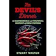 The Devil's Dinner: A Gastronomic and Cultural History of Chili Peppers ...