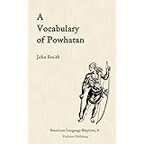 A Dictionary of Powhatan (American Language Reprints): William Strachey ...