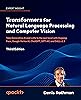 Transformers for Natural Language Processing and Computer Vision: Take ...