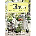 Amazon.com: The Library: 9780312384548: Stewart, Sarah, Small, David: Books