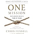 One Mission: How Leaders Build a Team of Teams: Fussell, Chris ...