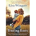 Tending Roses (Tending Roses Series, Book 1): Wingate, Lisa ...