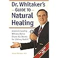 Dr. Whitaker's Guide to Natural Healing : America's Leading Wellness ...
