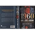 1960-LBJ vs. JFK vs. Nixon: The Epic Campaign That Forged Three ...