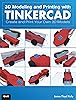 3D Modeling and Printing with Tinkercad: Create and Print Your Own 3D ...