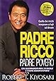Padre ricco padre povero. Quello che i ricchi insegnano ai figli sul ...