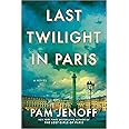 Amazon.com: Last Twilight in Paris: An Enchanting WWII Historical Mystery of Love and Resilience ...