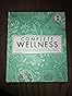 Complete Wellness: Enjoy long-lasting health and well-being with more ...