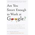 Are You Smart Enough to Work at Google?: Trick Questions, Zen-like ...