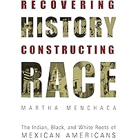 Recovering History, Constructing Race: The Indian, Black, and White ...