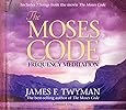 The Moses Code: The Most Powerful Manifestation Tool in the History of ...
