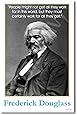 Amazon.com: Frederick Douglass - People Might Not Get All They Work for ...