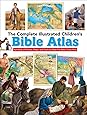 The Complete Illustrated Children's Bible Atlas: Hundreds of Pictures ...