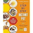 The Step-by-Step Instant Pot Cookbook: 100 Simple Recipes for ...