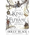 Amazon.com: How the King of Elfhame Learned to Hate Stories (The Folk of the Air): 9780316540889 ...