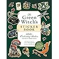 The Green Witch's Sticker Book: 600+ Enchanting Stickers Inspired by ...