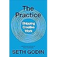 The Practice: Shipping creative work: Godin, Seth: 9780241470046 ...