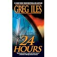 24 Hours: A Suspense Thriller by Iles, Greg