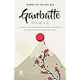 Ganbatte: A arte japonesa de fazer o melhor possível com o que se tem ...
