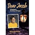 Dear Jacob: A Mother's Journey of Hope: Wetterling, Patty, Baker, Joy ...