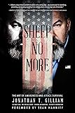 Sheep No More: The Art of Awareness and Attack Survival: Jonathan T ...