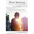 Dear Marcus: A Letter to the Man Who Shot Me: McGill, Jerry ...