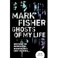 Ghosts of My Life: Writings on Depression, Hauntology and Lost Futures ...