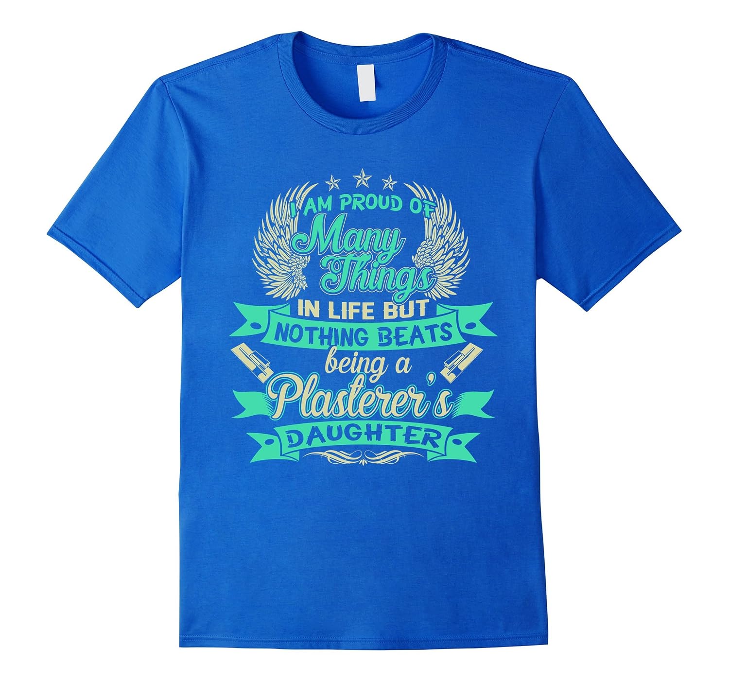 Being A Plasterer Daughter T-shirt-TJ – theteejob