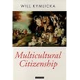 Multicultural Citizenship: A Liberal Theory of Minority Rights (Oxford ...
