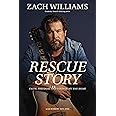 Rescue Story: Faith, Freedom, and Finding My Way Home: Williams, Zach ...