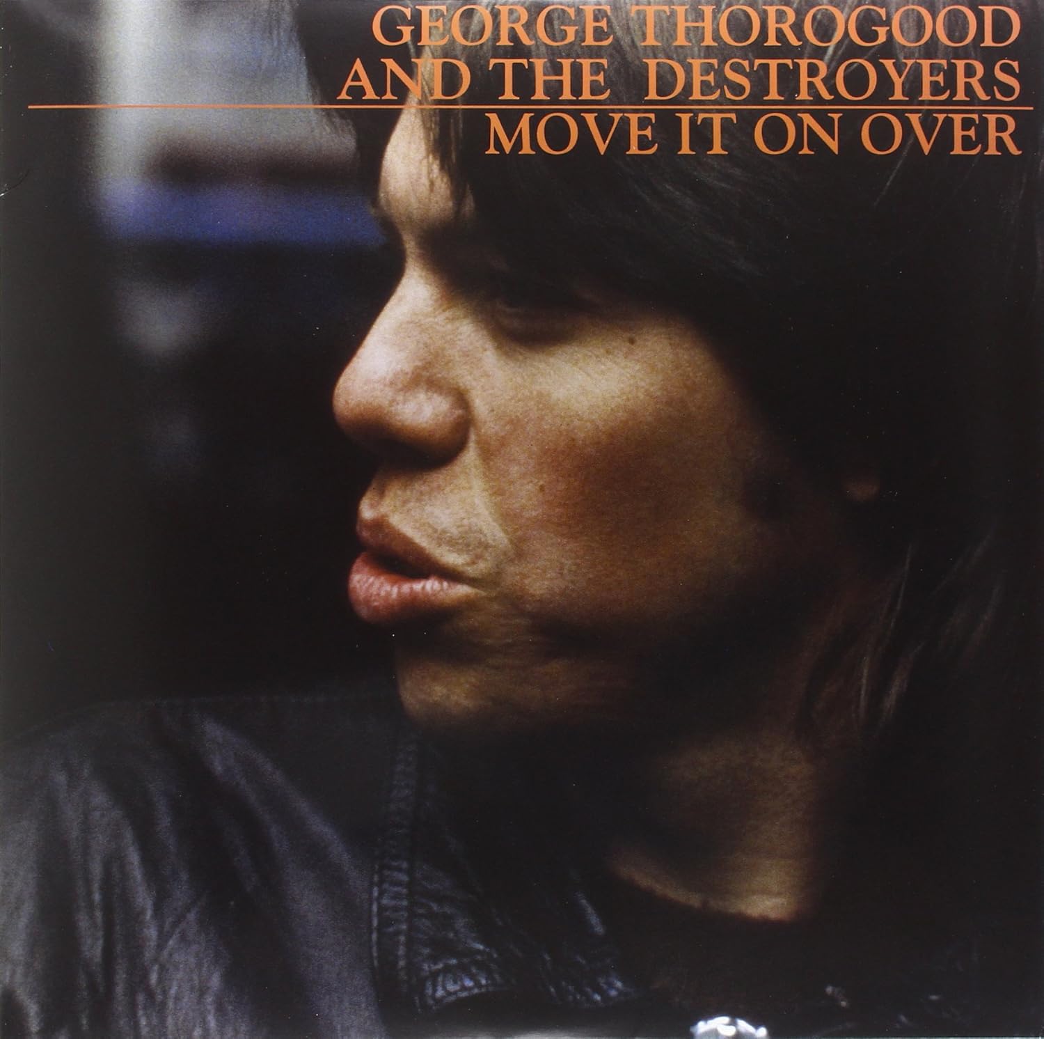 George Thorogood and The Destroyers - Move It On Over - Amazon.com Music