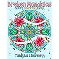 Amazon.com: Broken Mandalas: a UNIQUE adult MANDALA coloring book ...