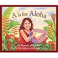 A is for Aloha: A Hawai'i Alphabet: Goldsberry, U'ilani, Yee, Tammy ...