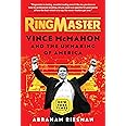 Ringmaster: Vince McMahon and the Unmaking of America: Riesman, Abraham ...