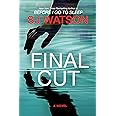 Amazon.com: Final Cut: A Novel: 9780062382153: Watson, S. J.: Books