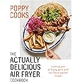 Amazon.com: Poppy Cooks: The Actually Delicious Air Fryer Cookbook ...